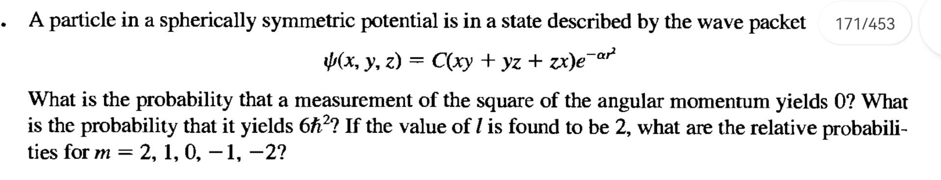 Solved ψ(x,y,z)=C(xy+yz+zx)e−αr2 What is the probability | Chegg.com