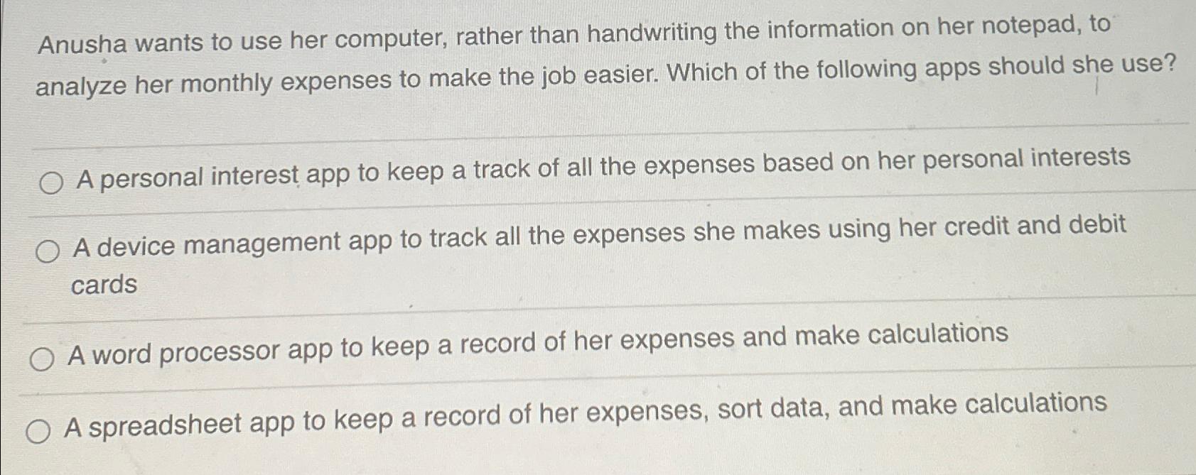 Solved Anusha wants to use her computer, rather than | Chegg.com