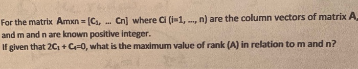 Solved we For the matrix Amxn = [C1, Cn) where Ci (i=1, ..., | Chegg.com