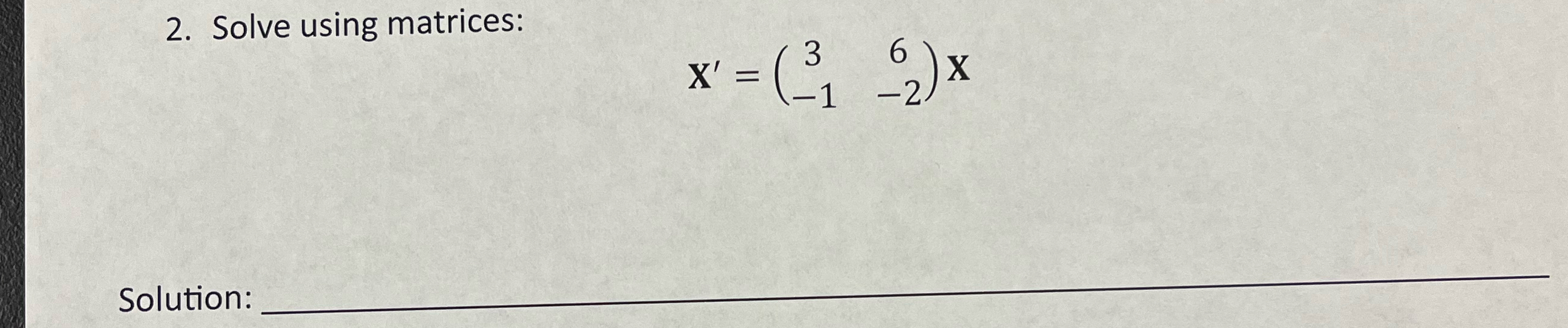 Solved Solve Using Matricesx 36 1 2 Xsolution 