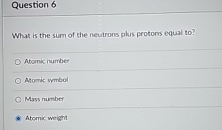 Solved Question 6What is the sum of the neutrons plus | Chegg.com