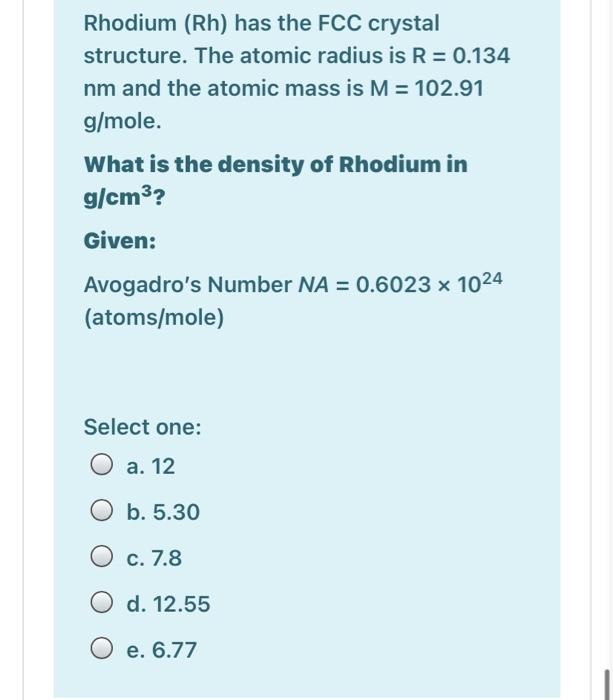 Solved Rhodium (Rh) has the FCC crystal structure. The | Chegg.com