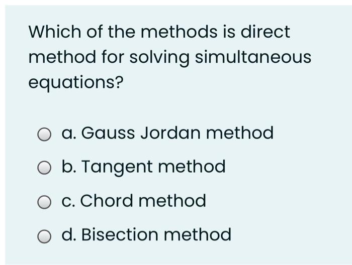Solved Which of the methods is direct method for solving | Chegg.com