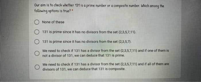 Solved Our aim is to check whether 131 is a prime number or | Chegg.com