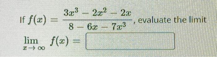 Solved If f(x) 3x3 2x² 8- 6x 703 lim f(x) T - 00 BOD INTO | Chegg.com