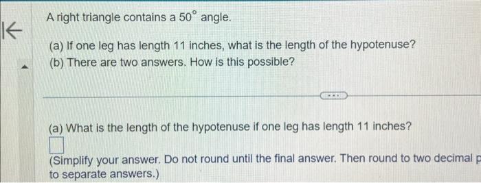 [Solved]: A right triangle contains a 50 angle. (a) If one
