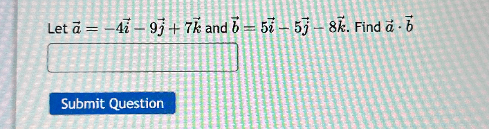Solved Let vec(a)=-4vec(i)-9vec(j)+7vec(k) ﻿and | Chegg.com
