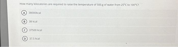 How many kilocalories are required to raise the | Chegg.com