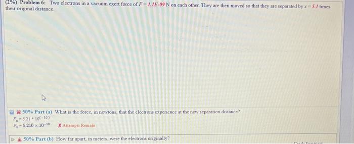 Solved (2\%) Problem 6: Two electrons in a vacuum exert | Chegg.com