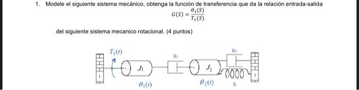 1. Modele el siguiente sistema mecánico, obtenga la | Chegg.com