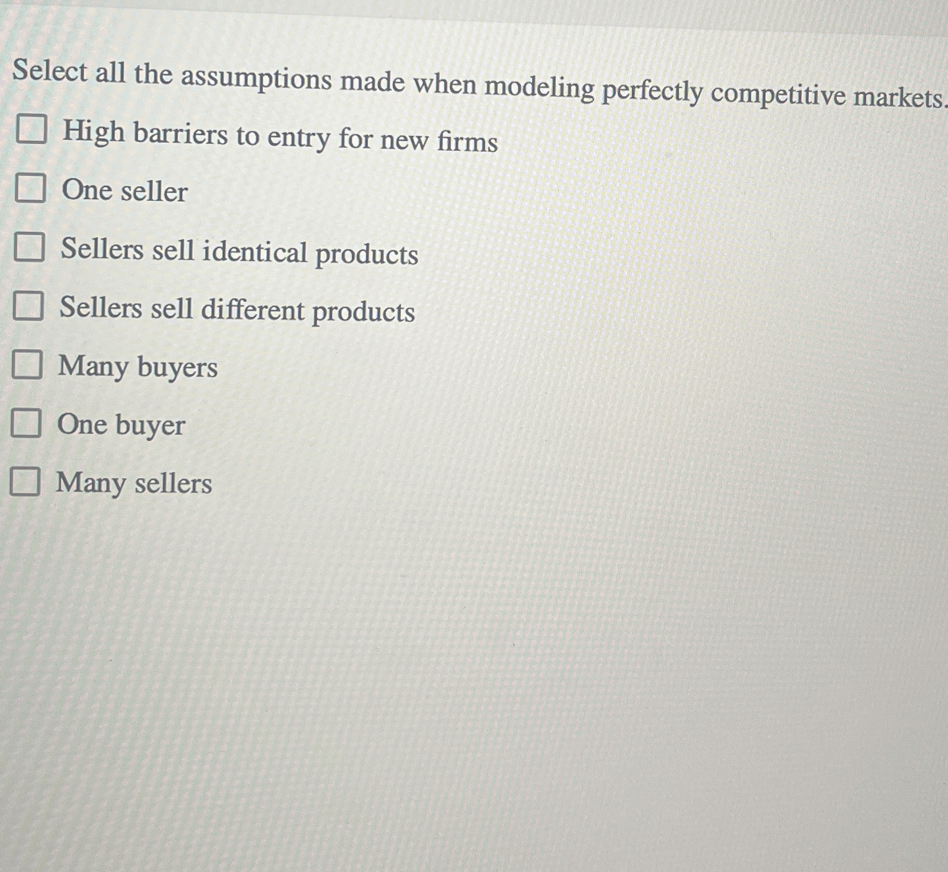 Solved Select all the assumptions made when modeling | Chegg.com