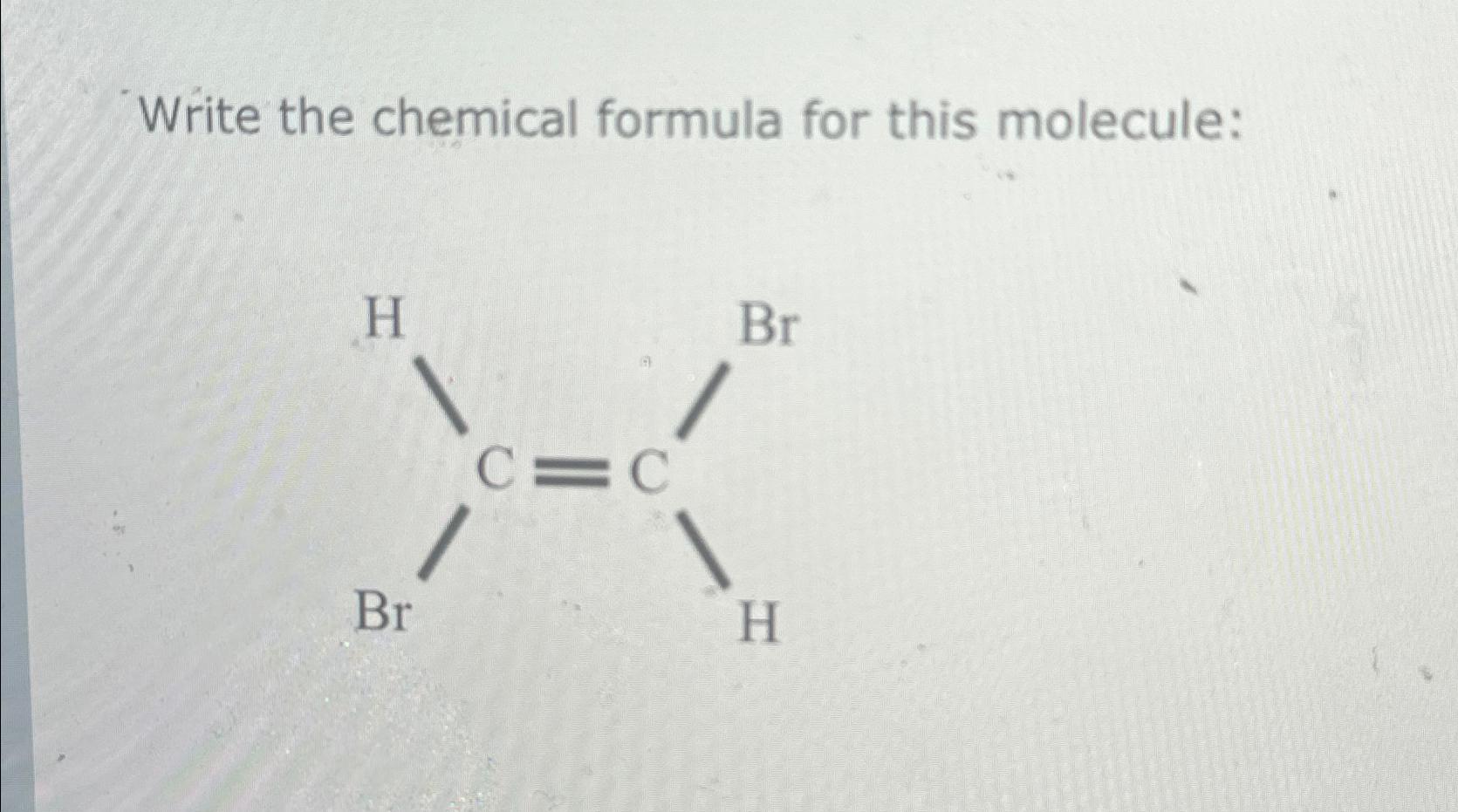 Solved Write the chemical formula for this molecule: | Chegg.com