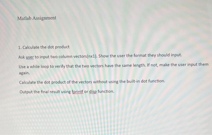 Solved Matlab Assignment 1. Calculate the dot product Ask | Chegg.com