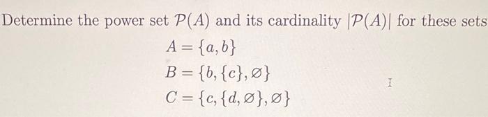 Solved Determine the power set P(A) and its cardinality | Chegg.com