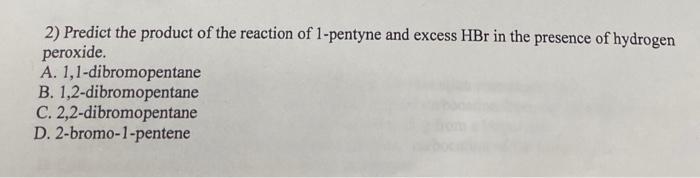 Solved 2) Predict the product of the reaction of 1-pentyne | Chegg.com