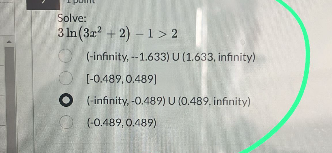 Solved Solve:3ln(3x2+2)-1>2 (-infinity, --1.633) ﻿U (1.633, | Chegg.com