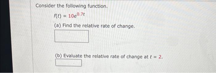 Solved Consider the following function. f(t)=10e0.7t (a) | Chegg.com