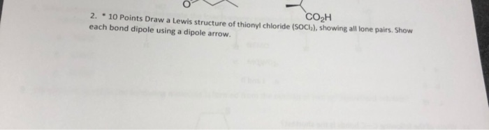Solved CO2H 2. 10 Points Draw a Lewis structure of thionyl | Chegg.com