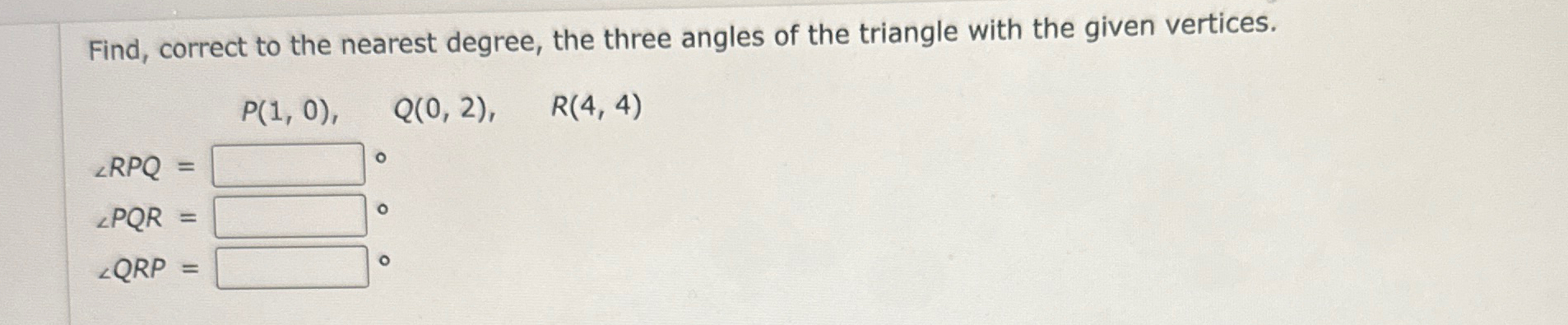 Solved Find, correct to the nearest degree, the three angles | Chegg.com