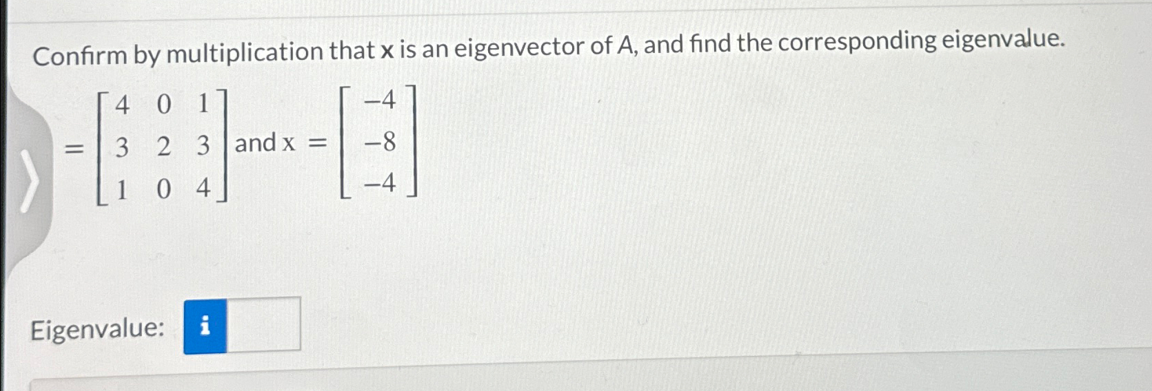 Solved Confirm by multiplication that x ﻿is an eigenvector | Chegg.com