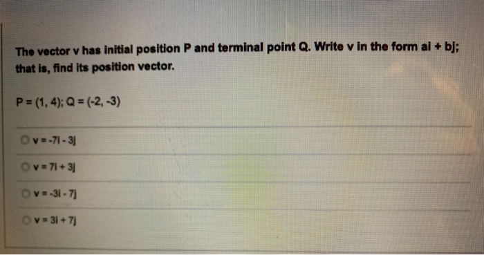 Solved The vector v has initial position P and terminal | Chegg.com