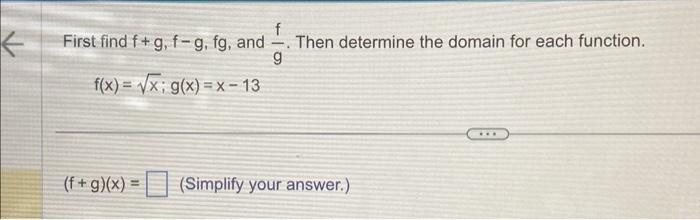 Solved First find f+g,f−g,fg, and gf. Then determine the | Chegg.com