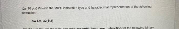 Solved 12) (10 pts) Provide the MIPS instruction type and | Chegg.com