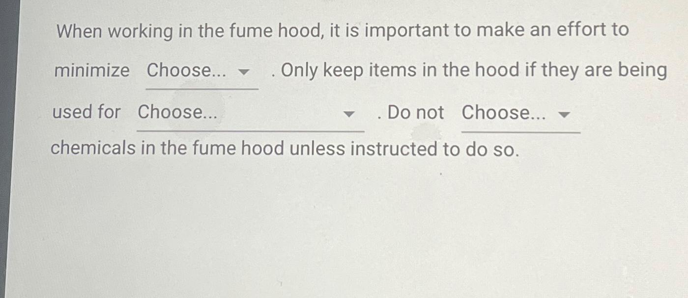 Solved When working in the fume hood, it is important to | Chegg.com