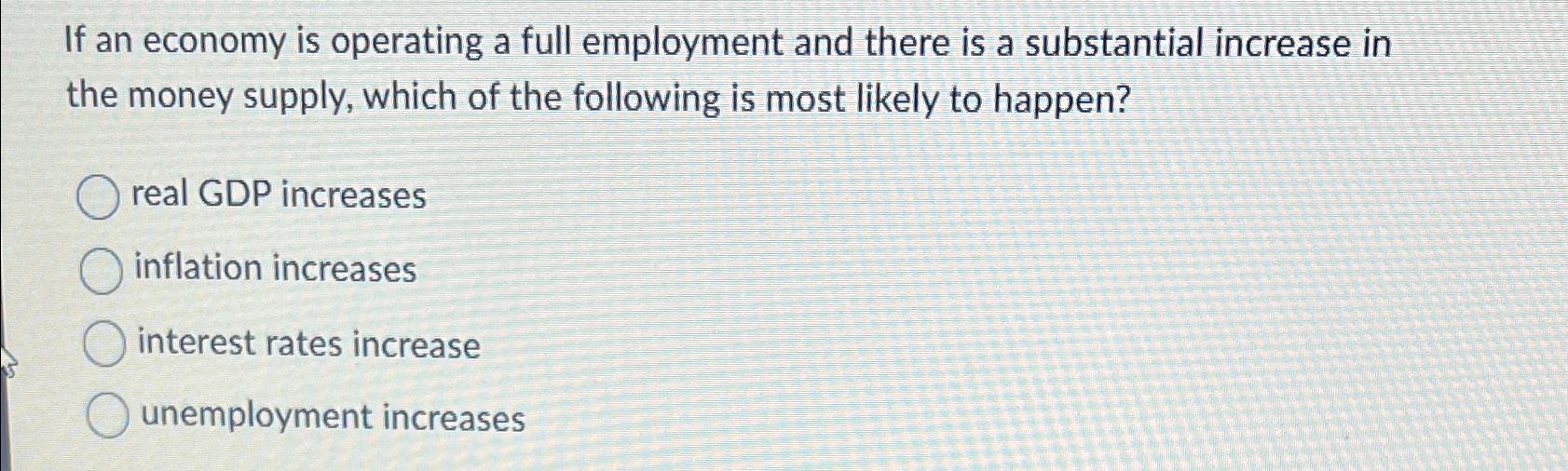 Solved If an economy is operating a full employment and | Chegg.com
