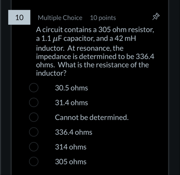 Solved 10Multiple Choice10 ﻿pointsA circuit contains a 305 | Chegg.com