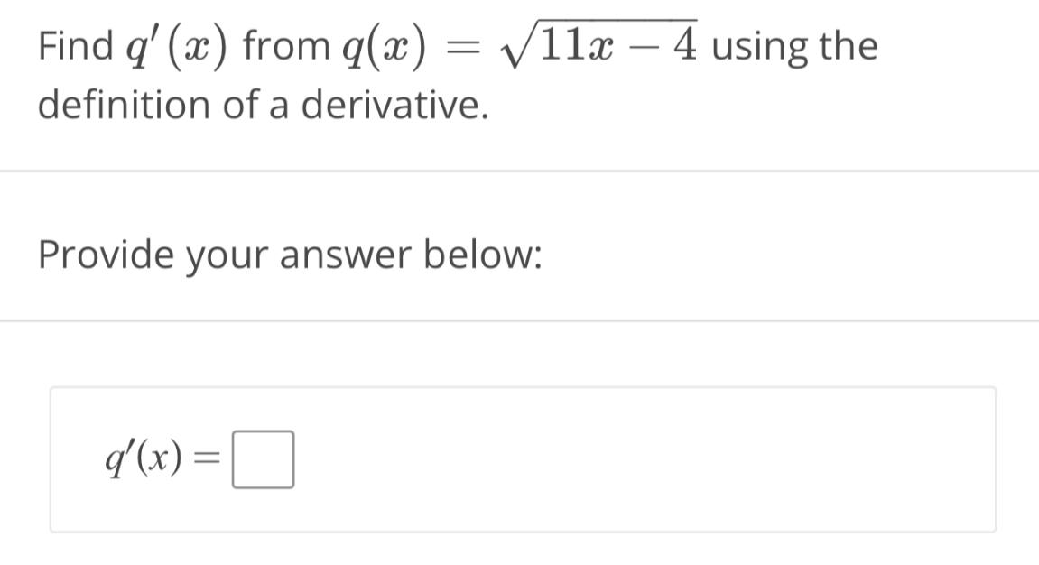 Solved Find q'(x) ﻿from q(x)=11x-42 ﻿using the definition of | Chegg.com