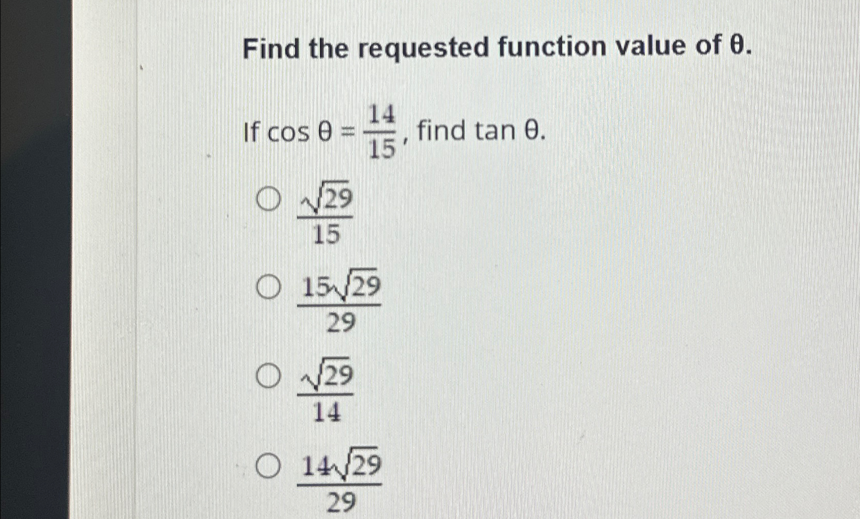 Solved Find the requested function value of θ.If cosθ=1415, | Chegg.com