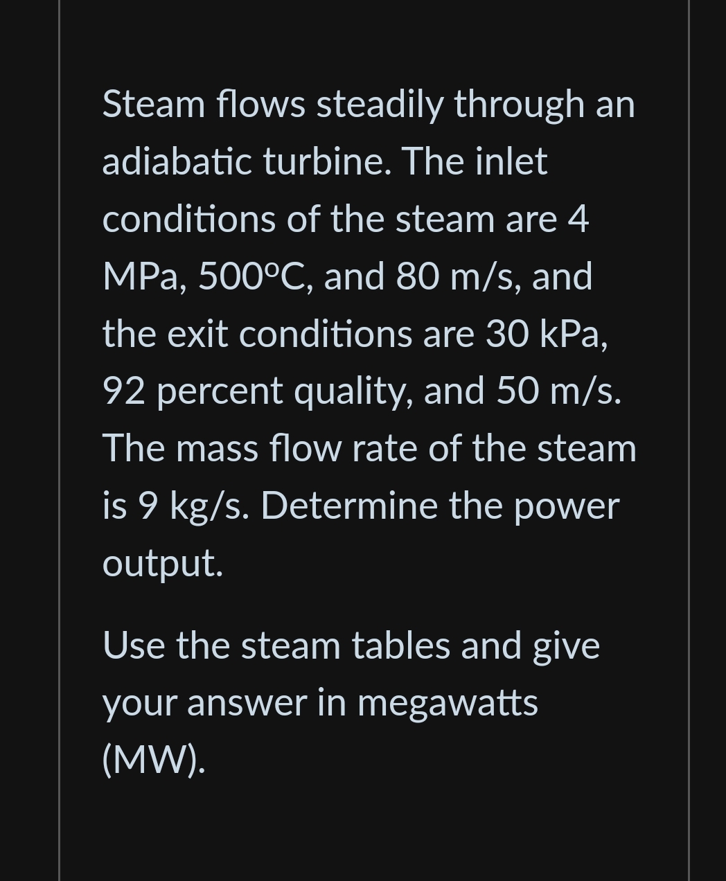 Solved by an EXPERT Steam flows steadily through an adiabatic turbine. | Chegg.com