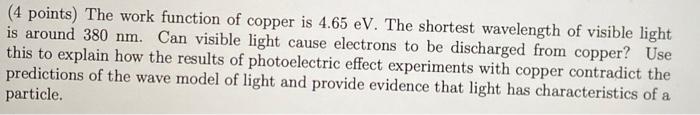 Solved (4 points) The work function of copper is 4.65 eV. | Chegg.com