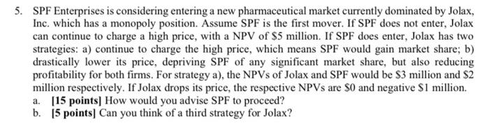 Solved 5. SPF Enterprises is considering entering a new | Chegg.com