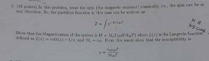 Solved 1. (10 points in this problem, treat the spin (he | Chegg.com