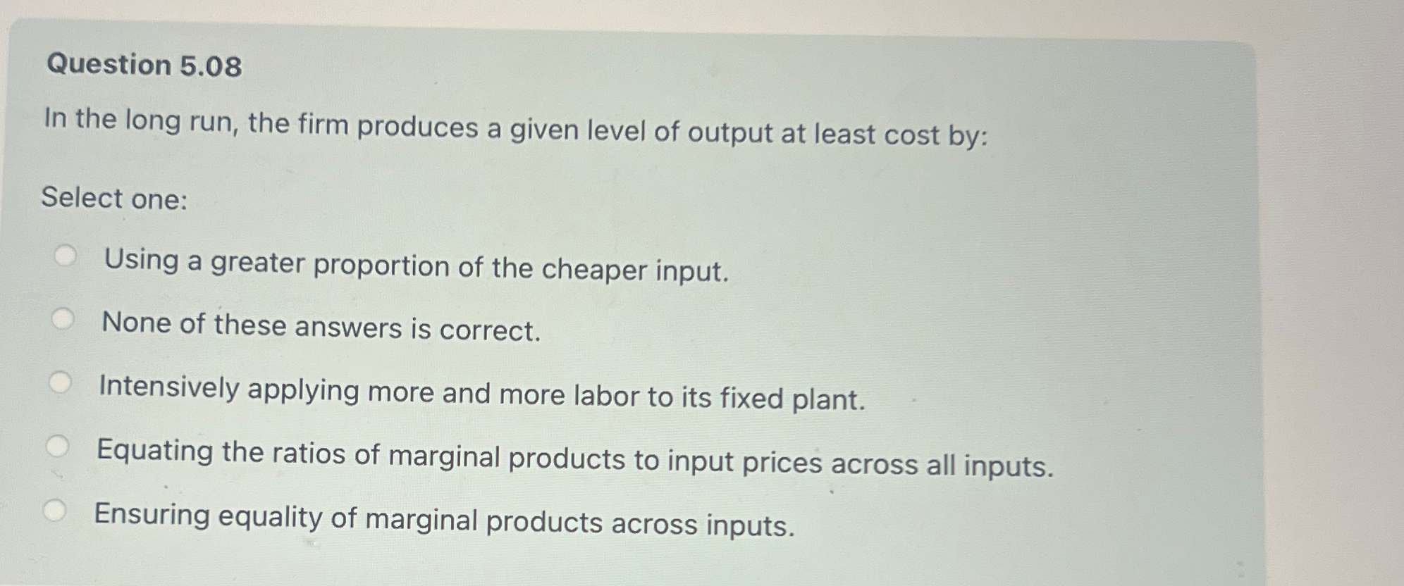 Solved Question 5.08In the long run, the firm produces a | Chegg.com