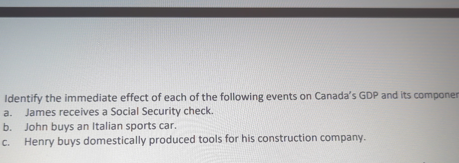 Solved Identify the immediate effect of each of the | Chegg.com