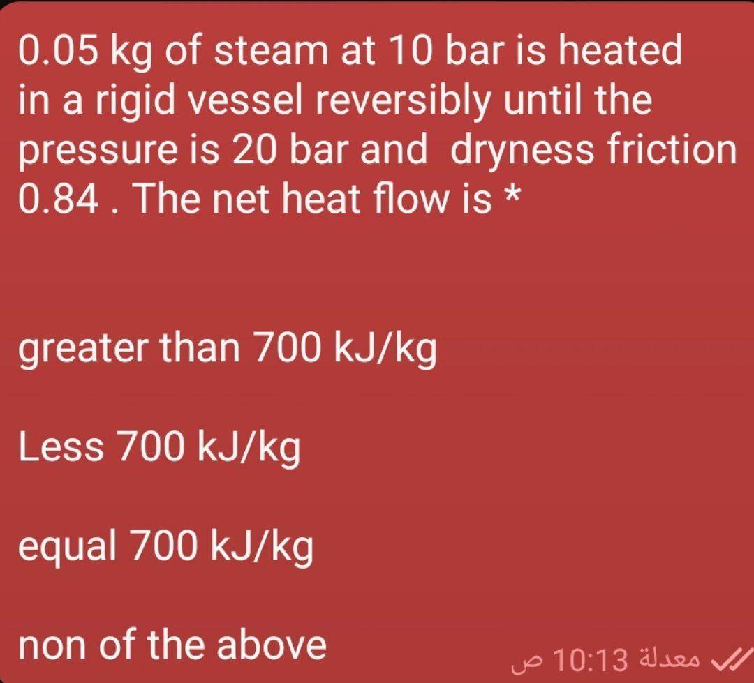 Solved 0.05 kg of steam at 10 bar is heated in a rigid | Chegg.com