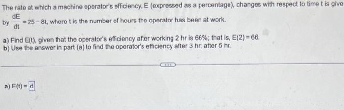 Solved The rate at which a machine operator's efficiency, E | Chegg.com