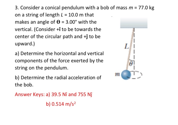 Solved 3. Consider a conical pendulum with a bob of mass m = | Chegg.com