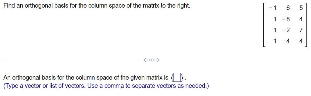 Solved Find an orthogonal basis for the column space of the | Chegg.com