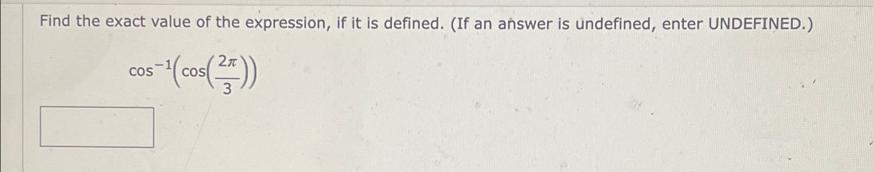Solved Find the exact value of the expression, if it is | Chegg.com