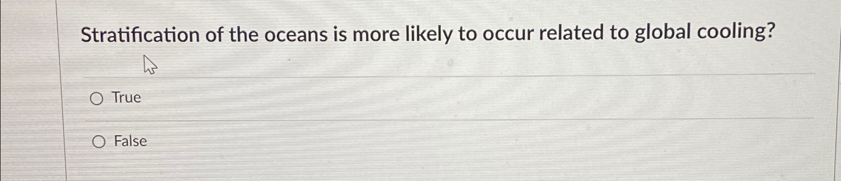 Solved Stratification of the oceans is more likely to occur | Chegg.com