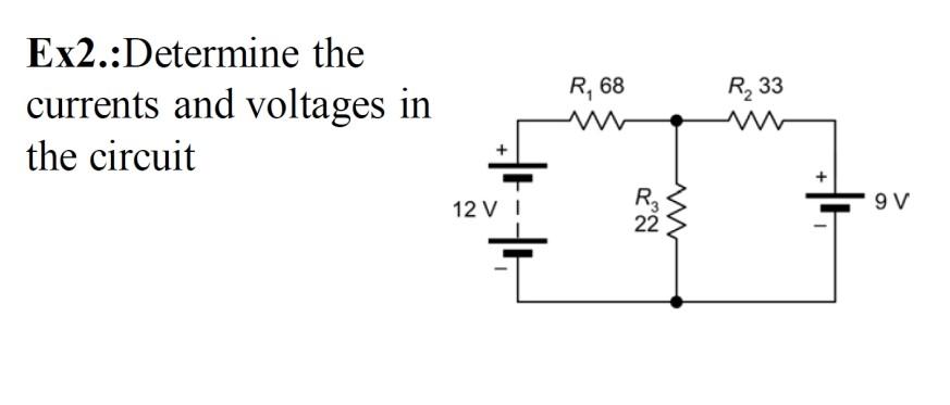Solved Ex2.:Determine the currents and voltages in the | Chegg.com