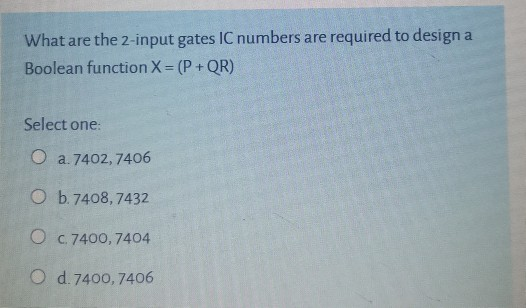 Solved What are the 2-input gates IC numbers are required to | Chegg.com