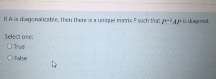 Solved If A is diagonalizable, then there is a unique matrix | Chegg.com