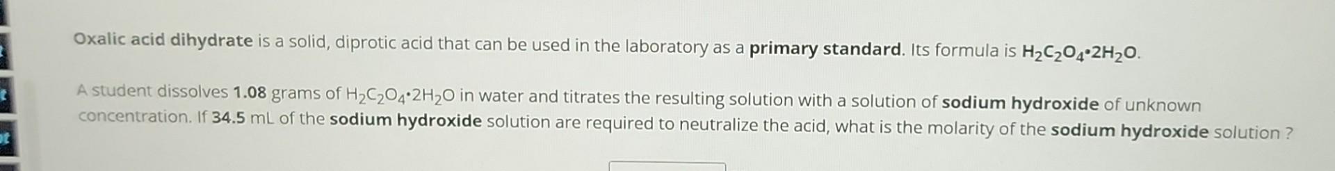 Solved Oxalic acid dihydrate is a solid, diprotic acid that | Chegg.com