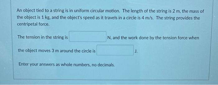 Solved An object tied to a string is in uniform circular | Chegg.com