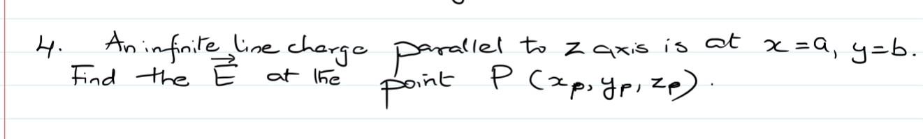 Solved 4. Aninfinite line charge parallel to z axis is at | Chegg.com